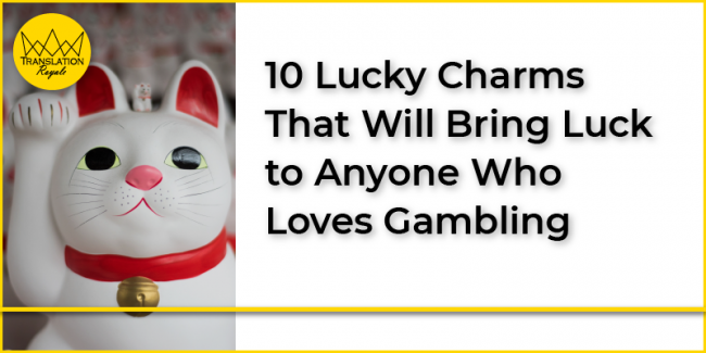 Ten Best Lucky Charms For Gamblers Translation Royale ten-best-lucky-charms-for-gamblers-translation-royale